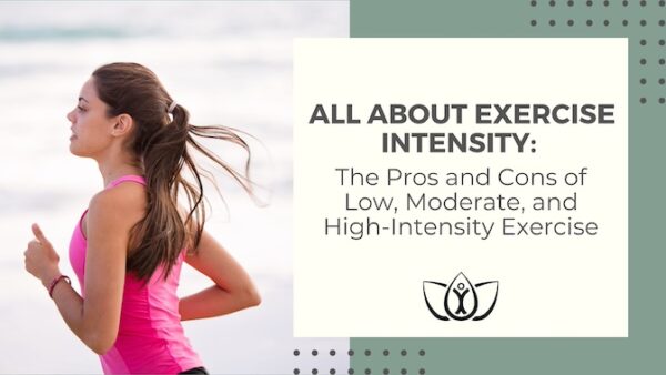 All About Exercise Intensity: The Pros and Cons of Low, Moderate, and ...