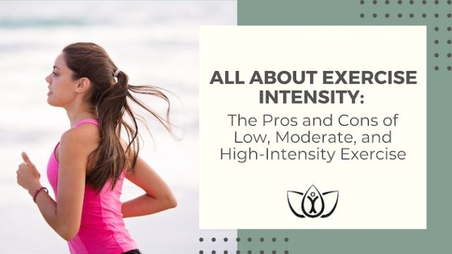 All About Exercise Intensity: The Pros and Cons of Low, Moderate, and ...
